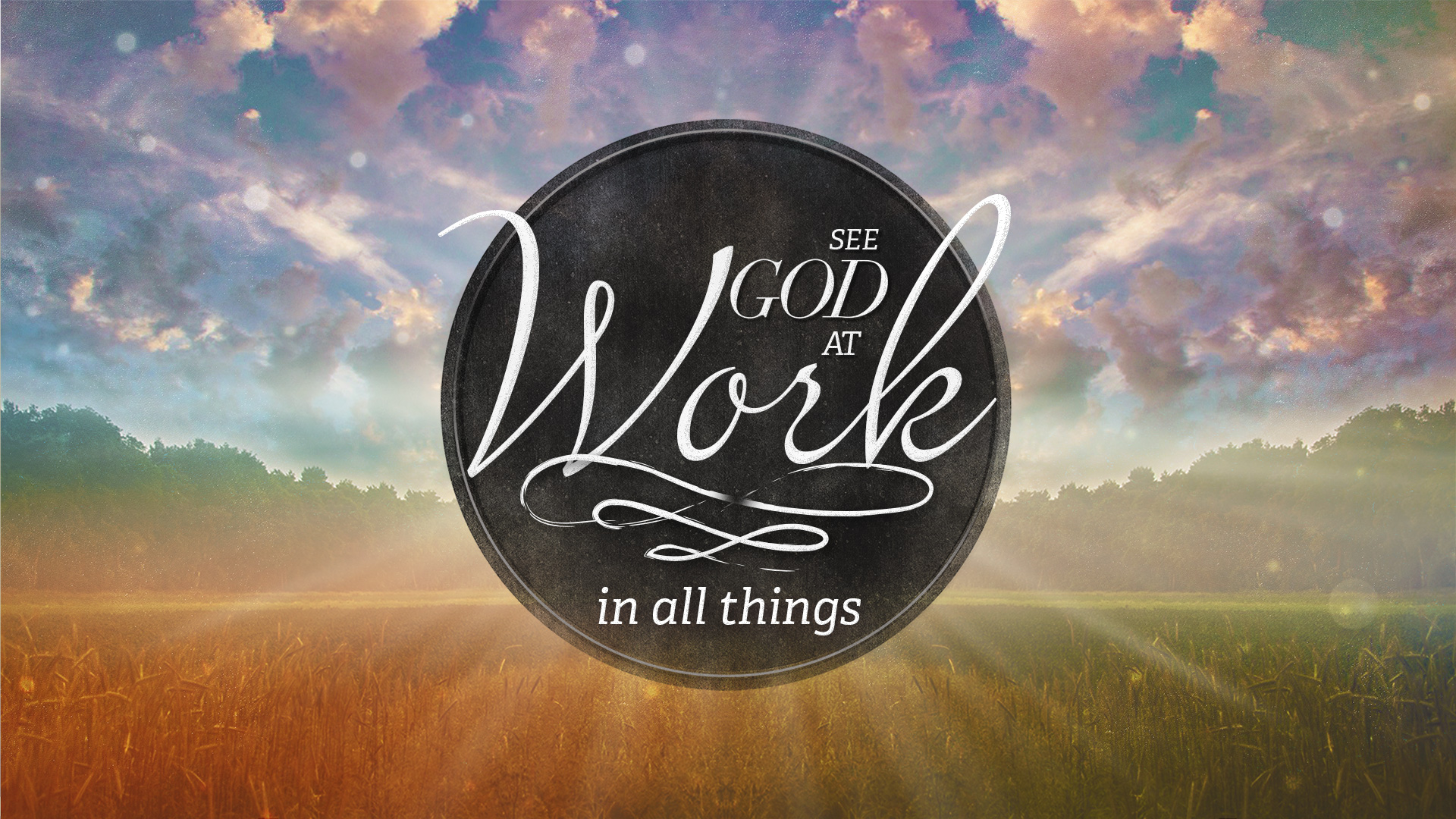 See God At Work In All Things - CrossRidge Church