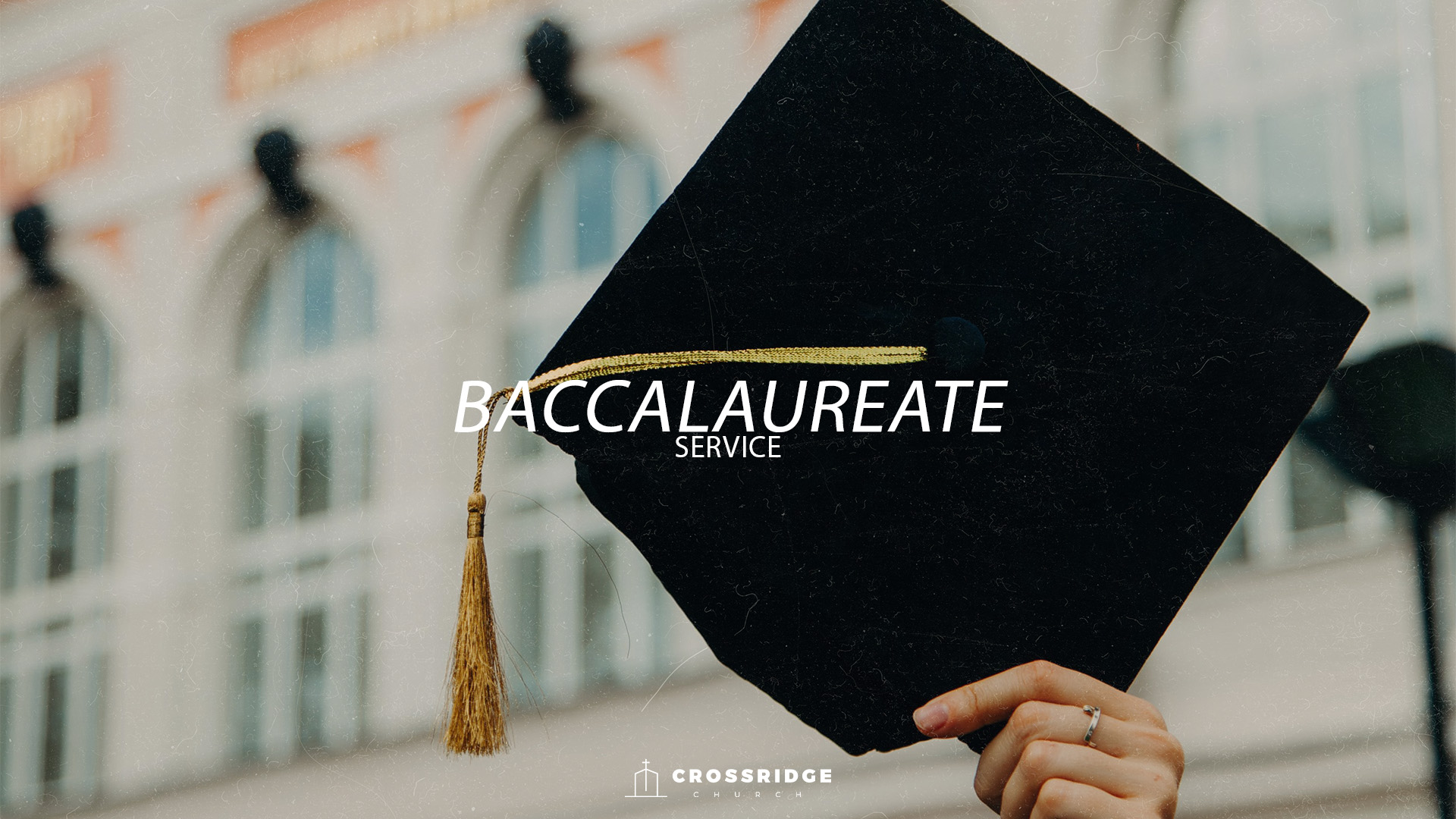Baccalaureate - CrossRidge Church