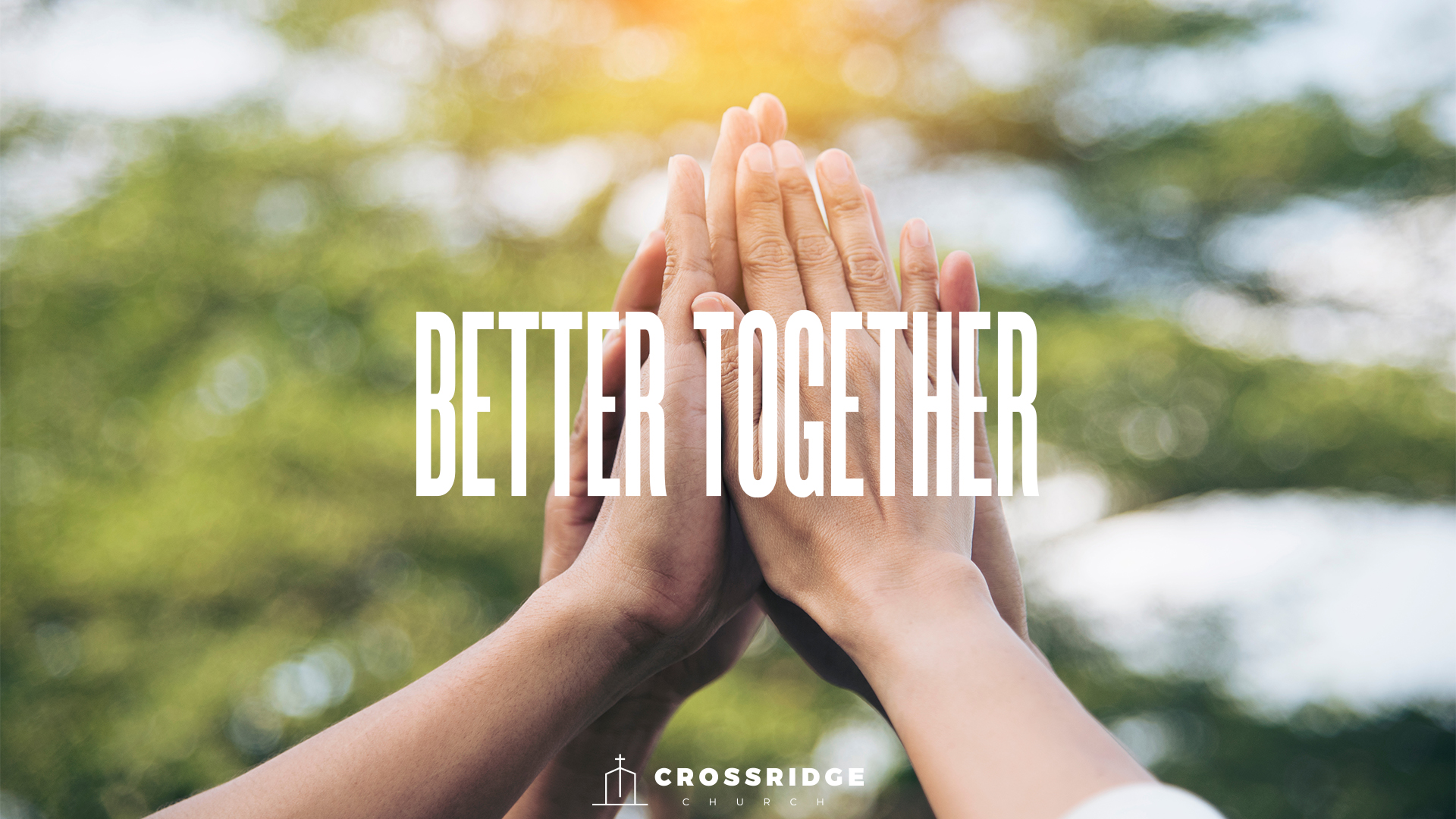 Better Together - CrossRidge Church