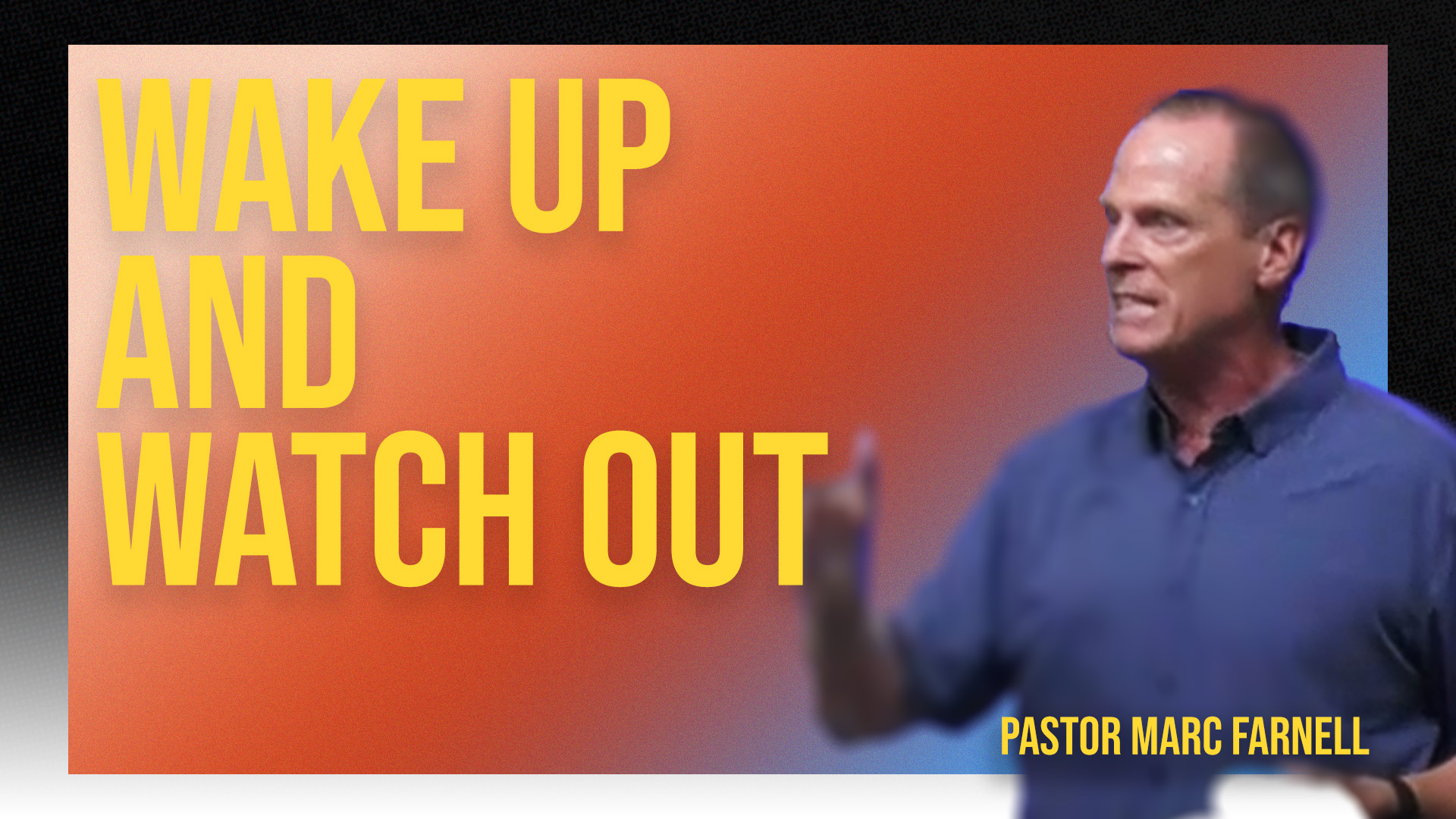 Wake Up and Watch Out - CrossRidge Church