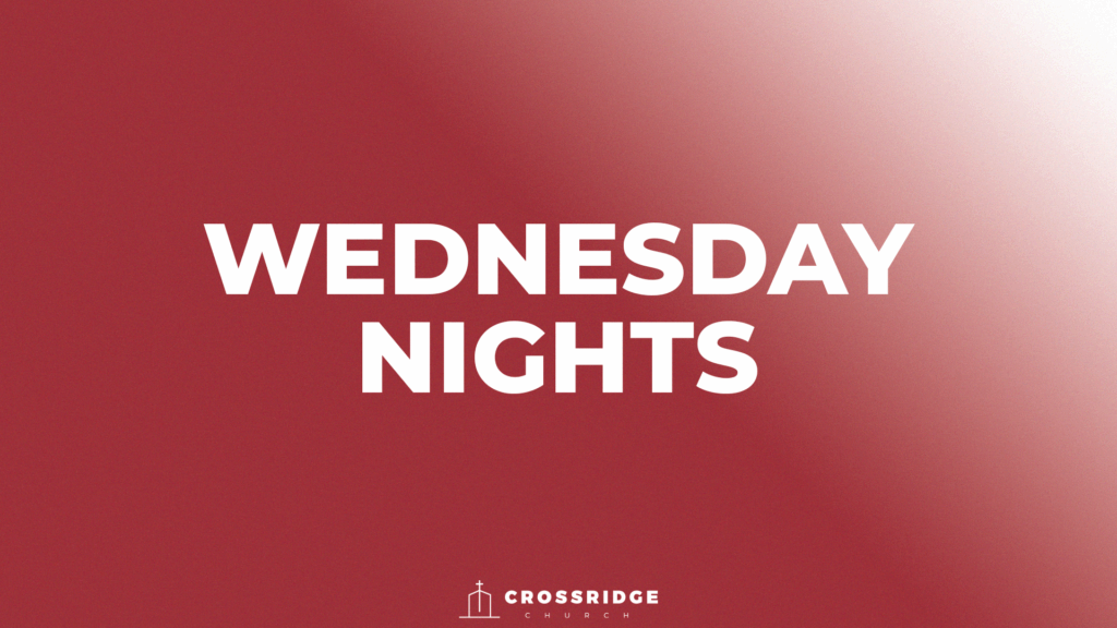 Wednesday Night Classes - Fall 2025 - CrossRidge Church